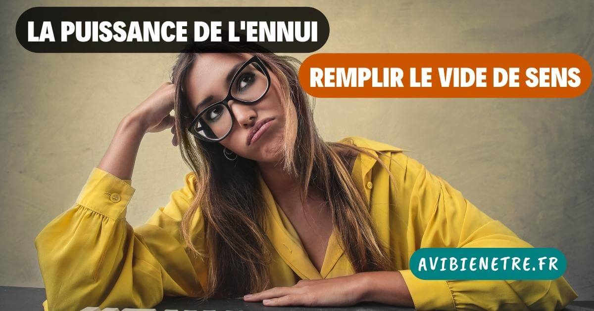 La puissance de l’ennui : Remplir le vide de sens